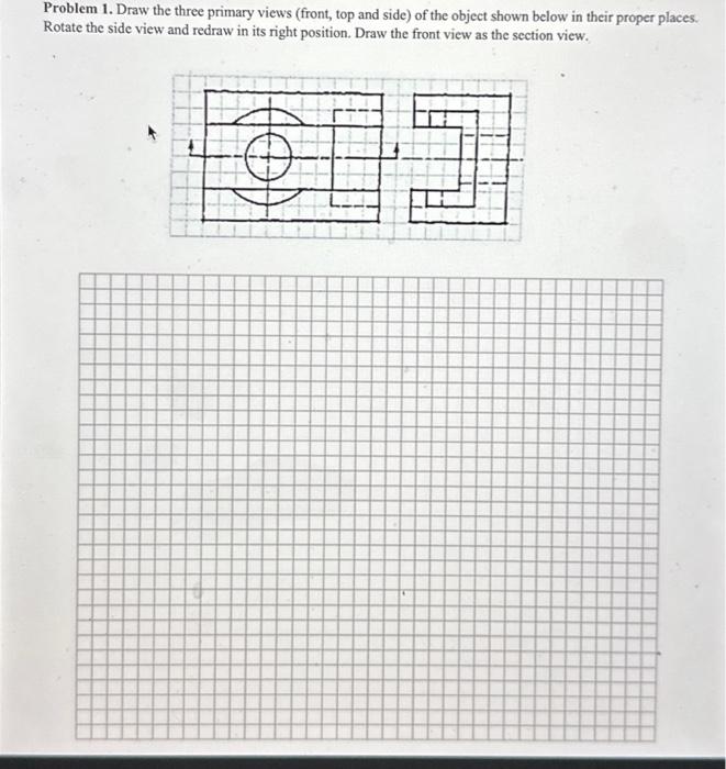 Problem 1. Draw the three primary views (front, top | Chegg.com