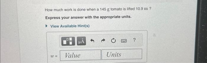 Solved How much work is done when a 145 g tomato is lifted | Chegg.com