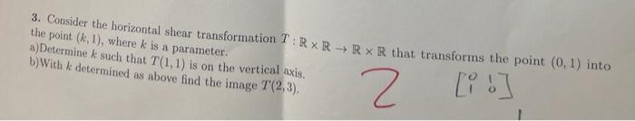 Solved 3. Consider the horizontal shear transformation TRX | Chegg.com