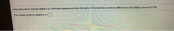Solved How many terms must be added in an arithmetic | Chegg.com