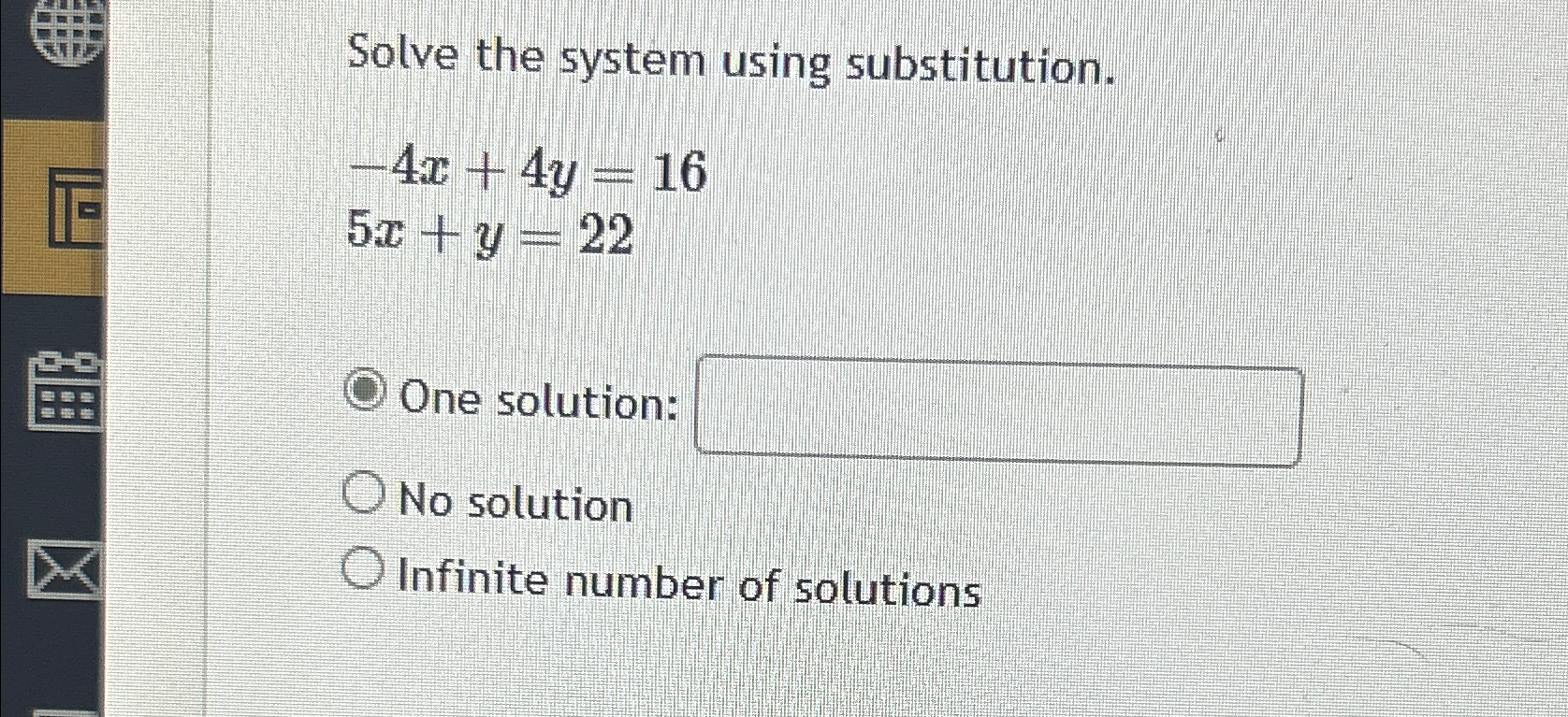 Solved Solve the system using substitution.-4x+4y=165x+y=22 | Chegg.com