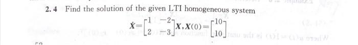 Solved .4 Find the solution of the given LTI homogeneous | Chegg.com