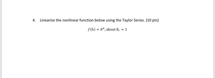 Solved 4. Linearize the nonlinear function below using the | Chegg.com