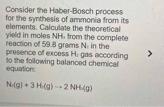 Solved Consider the Haber-Bosch process for the synthesis of | Chegg.com
