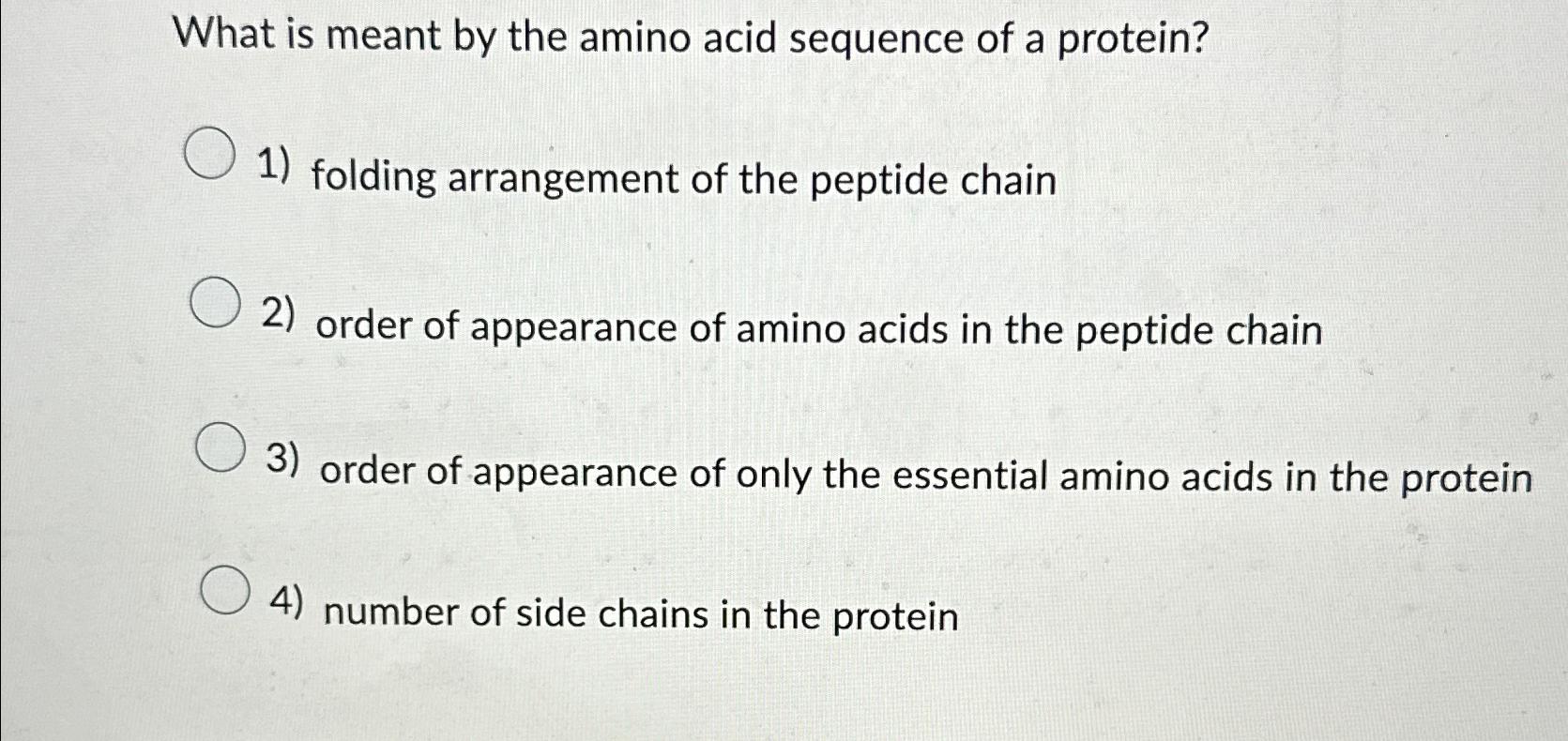 Solved What is meant by the amino acid sequence of a | Chegg.com