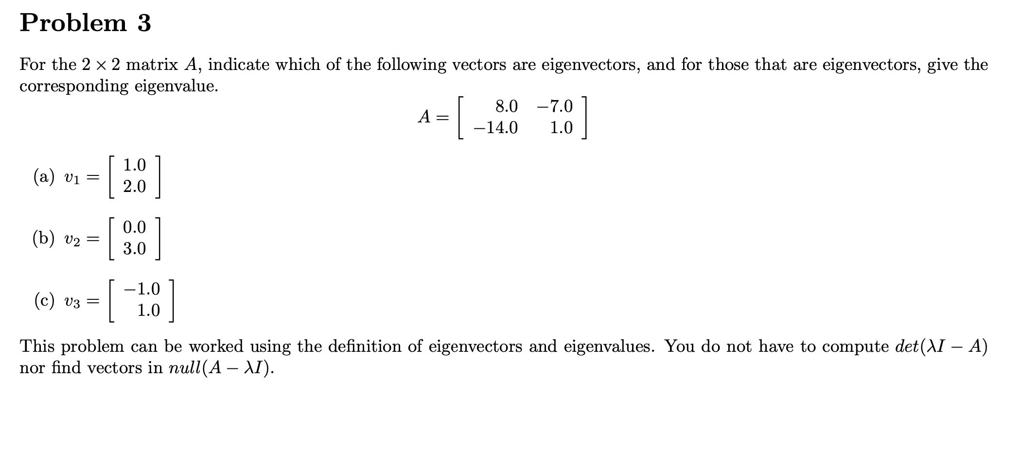 Solved Problem 3For the 2×2 ﻿matrix A, ﻿indicate which of | Chegg.com