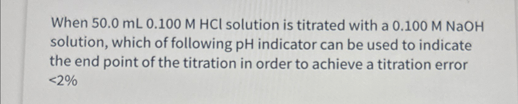 Solved When 50.0mL0.100MHCl ﻿solution is titrated with a | Chegg.com