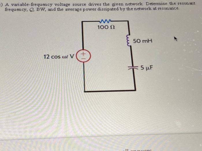 Solved =) A variable-frequency voltage source drives the | Chegg.com