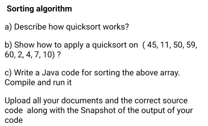 Solved Sorting algorithm a) Describe how quicksort works? b) | Chegg.com