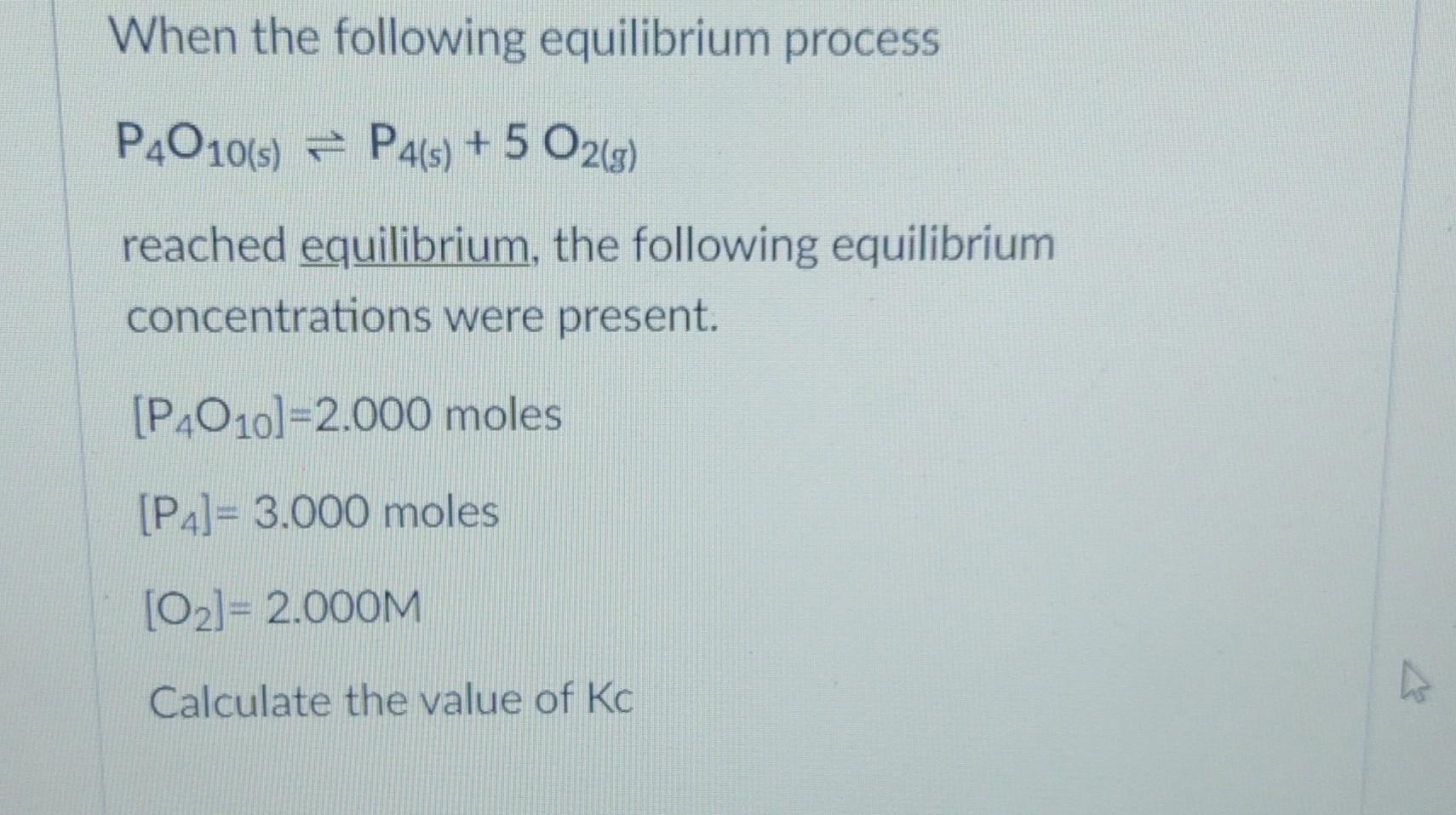 Solved When the following equilibrium process P4O10( s)⇌P4( | Chegg.com