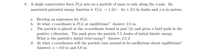 Solved 8. A single conservative force F(x) acts on a | Chegg.com