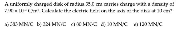 Solved A uniformly charged disk of radius 35.0 cm carries | Chegg.com