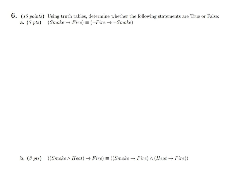 Solved 6. (15 points) Using truth tables, determine whether | Chegg.com
