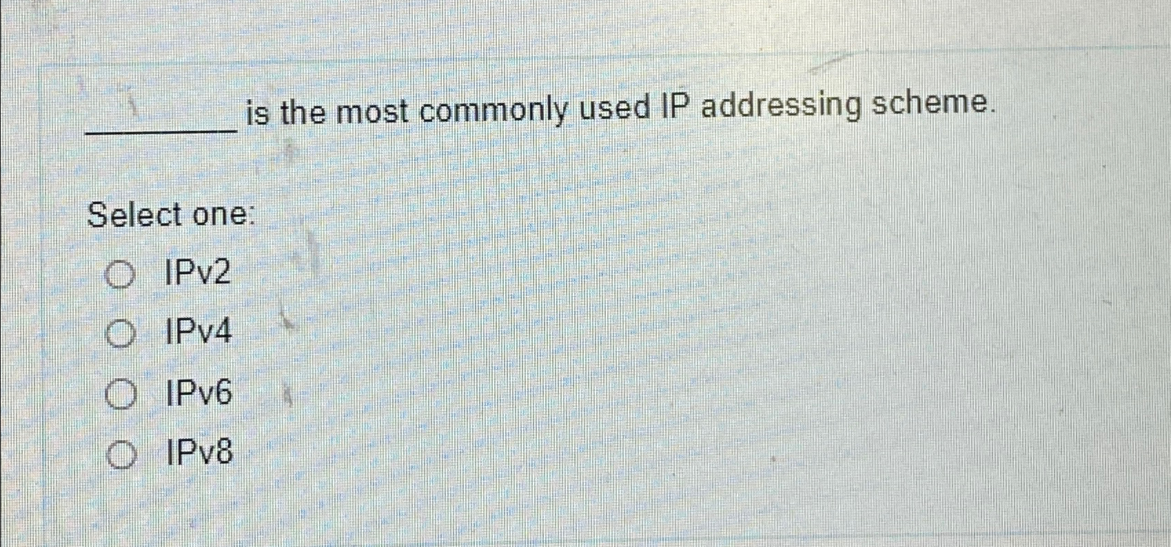 Solved is the most commonly used IP addressing scheme.Select | Chegg.com