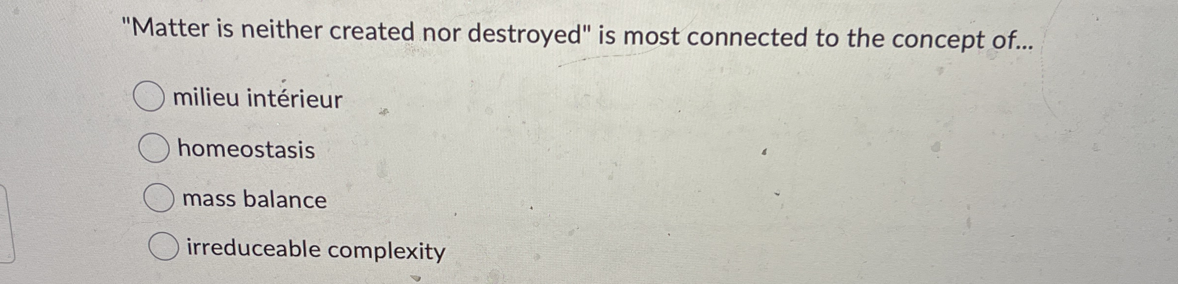 Solved "Matter is neither created nor destroyed" is most | Chegg.com