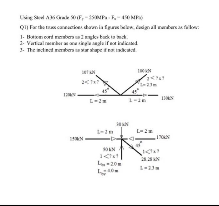 Using Steel A36 Grade 50 (Fy = 250MPa - F. = 450 MPa) | Chegg.com