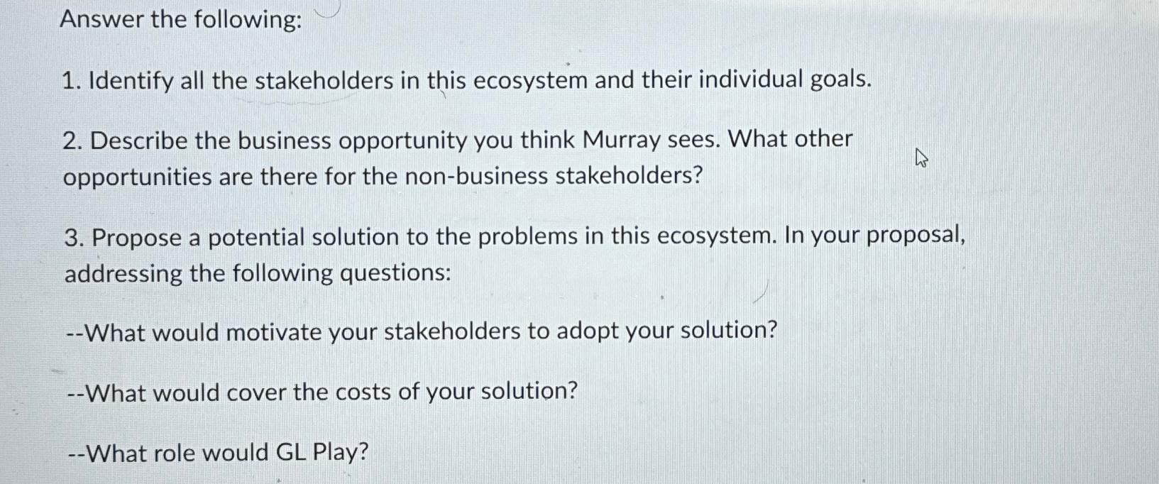 Solved Answer the following:Identify all the stakeholders in | Chegg.com