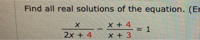 Solved Find all real solutions of the equation. (Er | Chegg.com