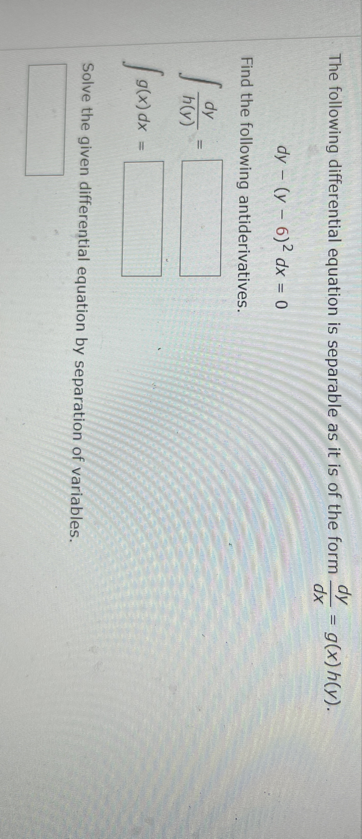 Solved The following differential equation is separable as | Chegg.com