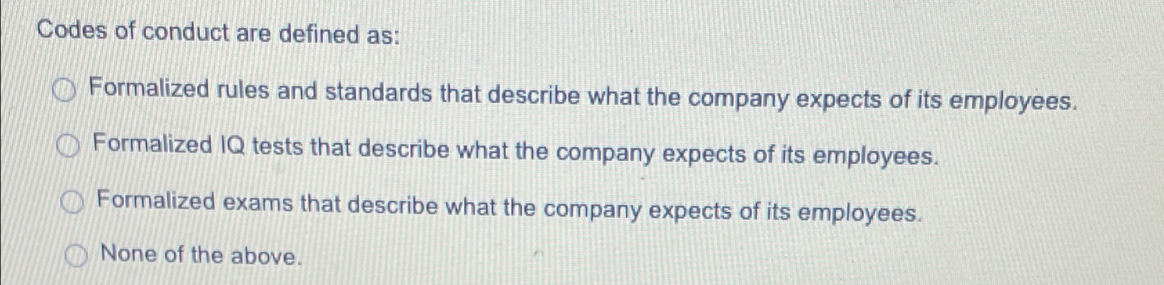 Solved Codes of conduct are defined as:Formalized rules and | Chegg.com