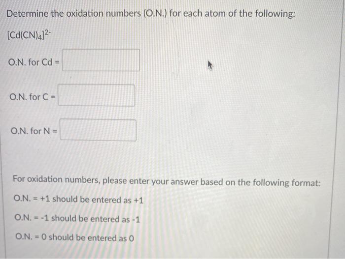 Solved Determine the oxidation numbers (O.N.) for each atom | Chegg.com ...
