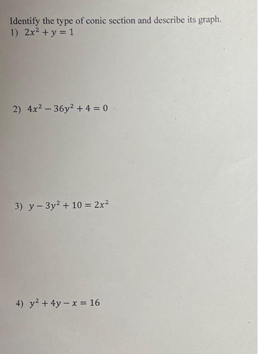 Solved Identify the type of conic section and describe its | Chegg.com