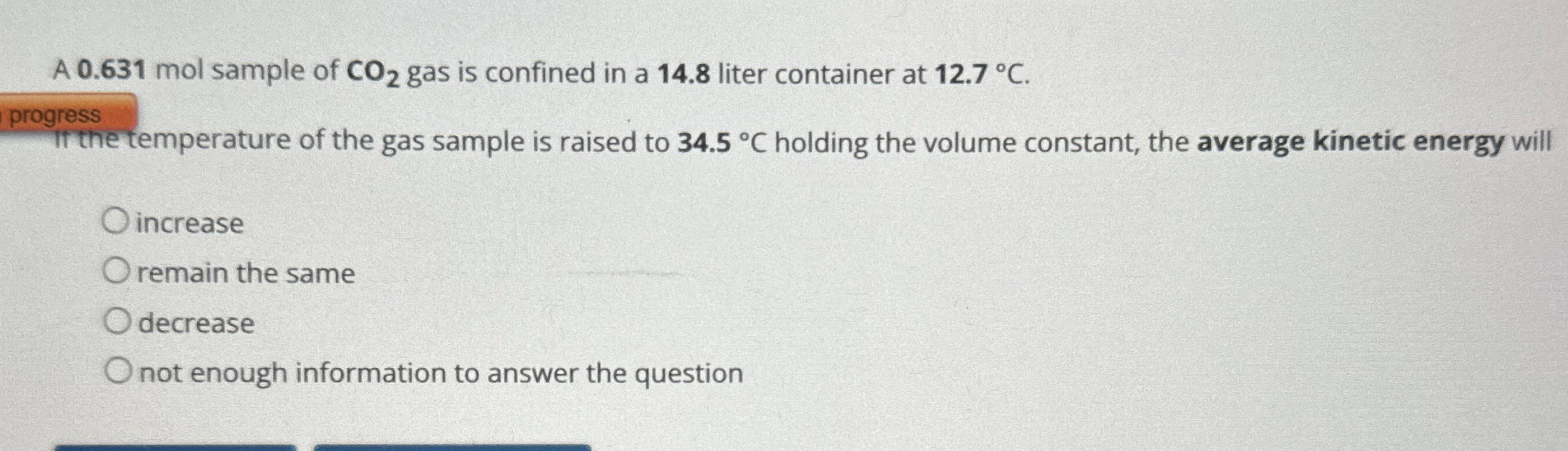 Solved A 0.631 ﻿mol sample of CO2 ﻿gas is confined in a 14.8 | Chegg.com