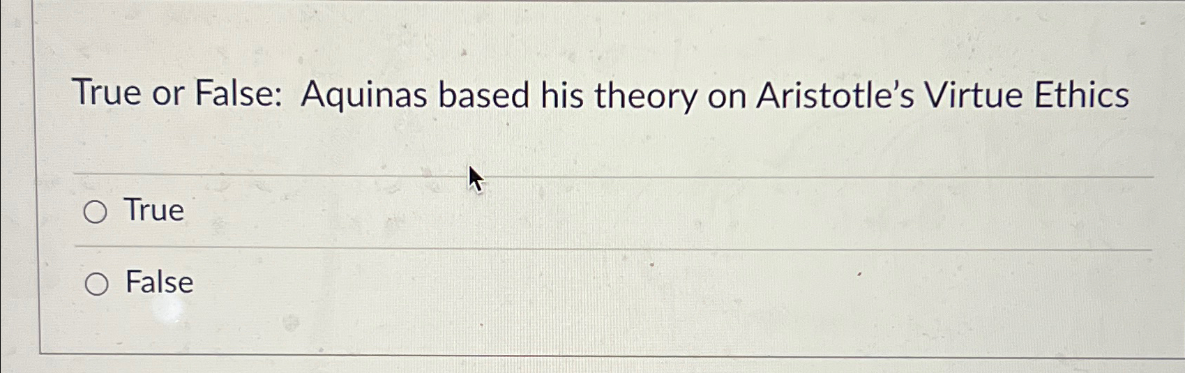 Solved True or False: Aquinas based his theory on | Chegg.com
