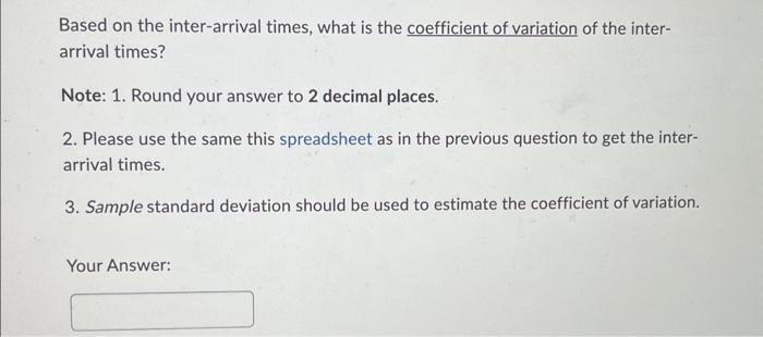 Solved Based on the inter-arrival times, what is the | Chegg.com