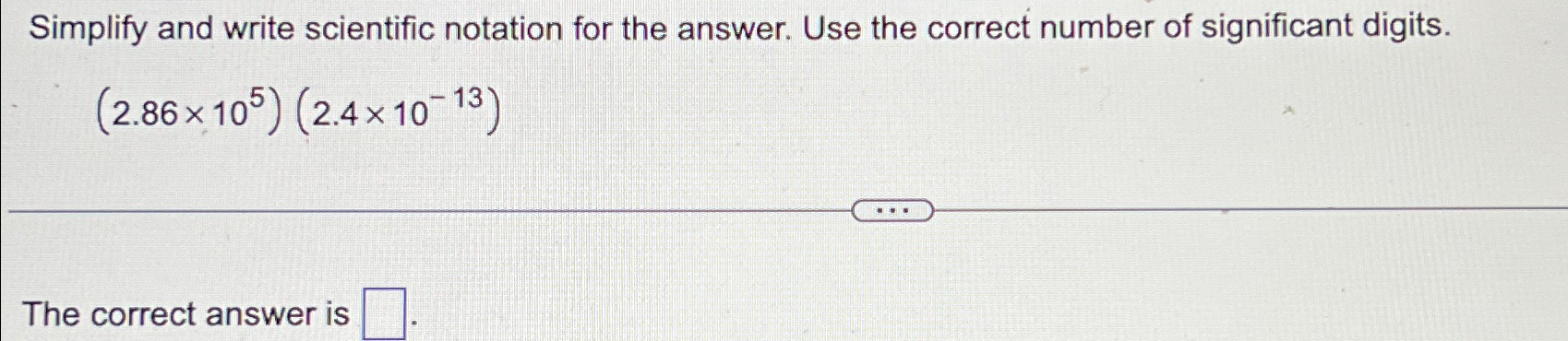 Solved Simplify and write scientific notation for the | Chegg.com