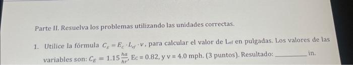 Solved Parte II. Resuelva los problemas utilizando las | Chegg.com Solved Parte II. Resuelva los problemas utilizando las | Chegg.com