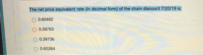 Solved The net price equivalent rate (in decimal form) of | Chegg.com