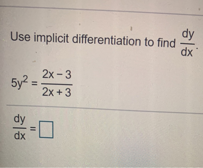 Solved Use implicit differentiation to find dy/dx. 8xy + y = | Chegg.com