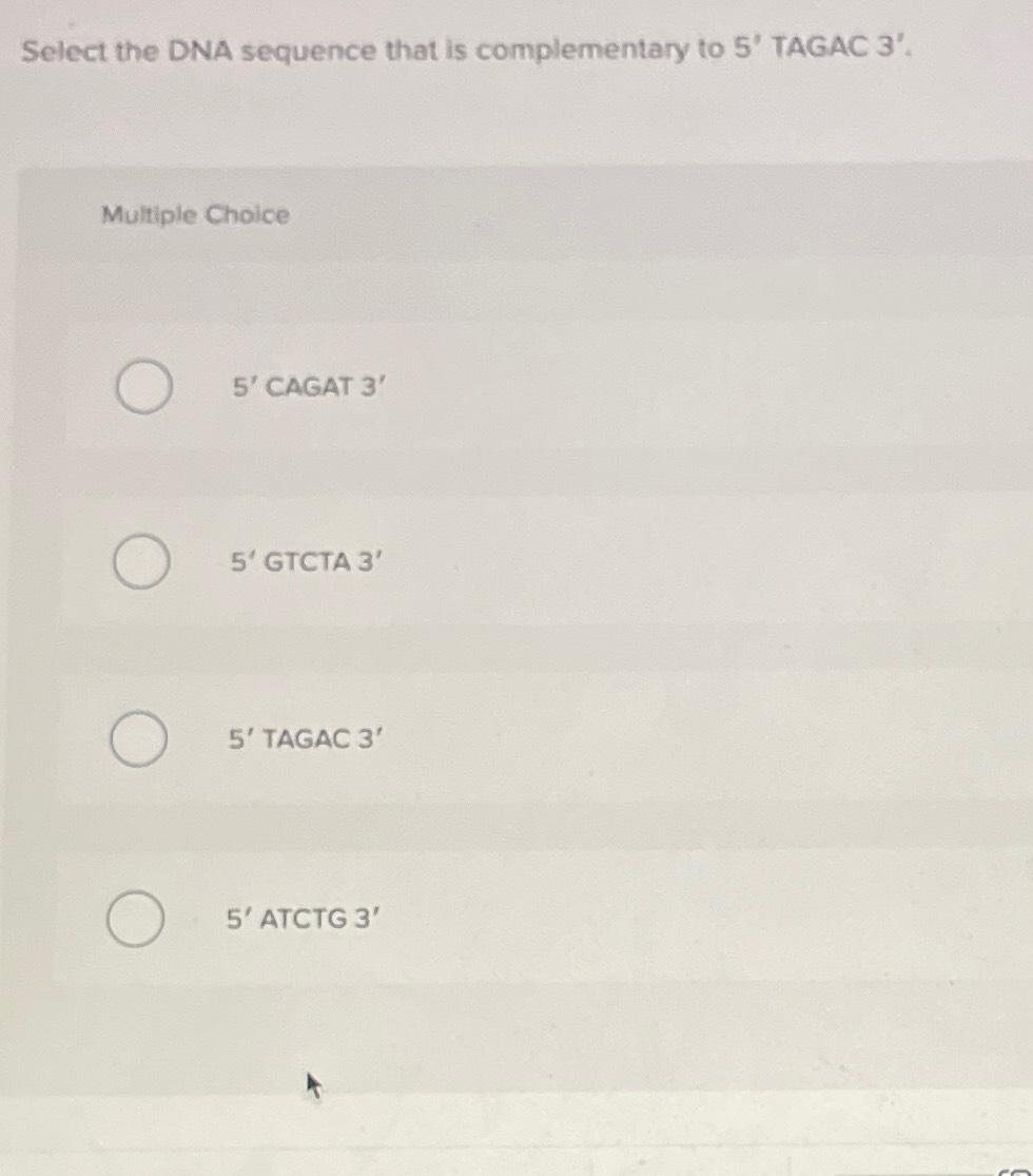 Solved Select the DNA sequence that is complementary to 5' | Chegg.com