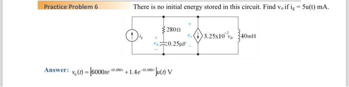 Solved Practice Problem 6 There is no initial energy stored | Chegg.com