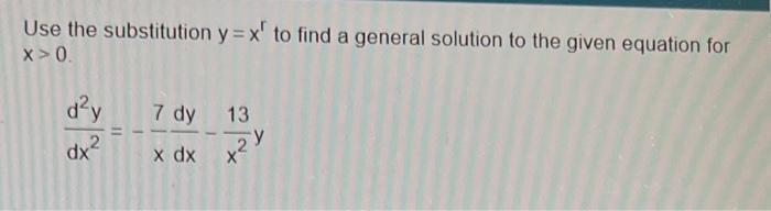Solved Use the substitution y=xr to find a general solution | Chegg.com