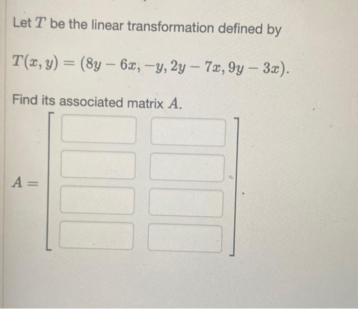 Solved Let T be the linear transformation defined by | Chegg.com