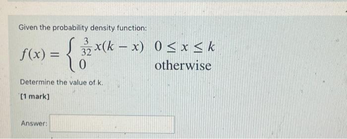 Solved Given the probability density function: { 32 f(x) = | Chegg.com