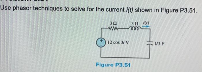 Solved Use phasor techniques to solve for the current i(t) | Chegg.com