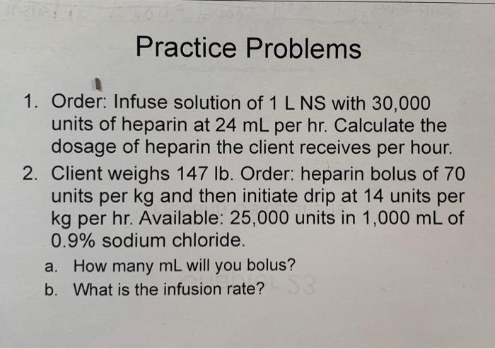 Solved Practice Problems 1. Order: Infuse solution of 1 NS | Chegg.com