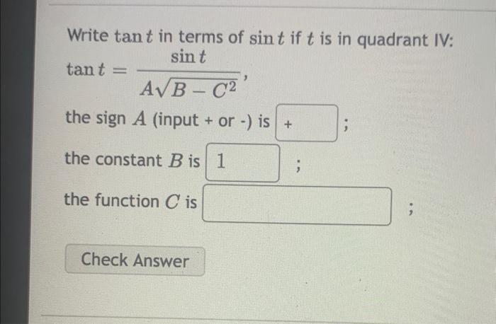 Solved Write tant in terms of sint if t is in quadrant IV: | Chegg.com