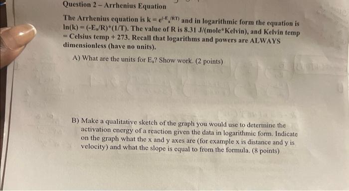 Solved The Arrhenius equation is k=e(−Ea, IMT) and in | Chegg.com