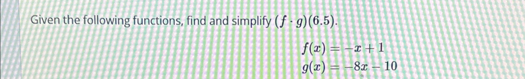 Solved Given the following functions, find and simplify | Chegg.com