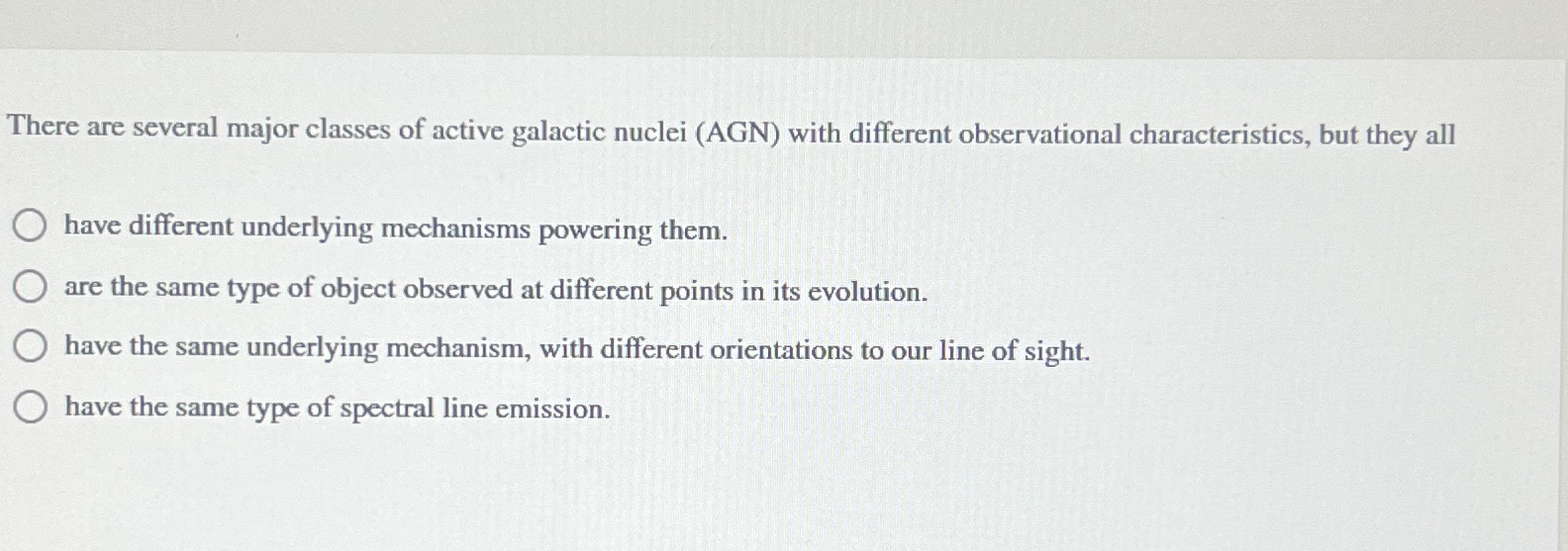 Solved There are several major classes of active galactic | Chegg.com