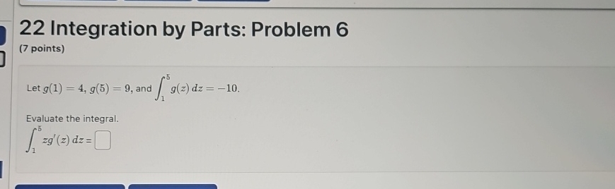Solved 22 ﻿Integration by Parts: Problem 6(7 ﻿points)Let | Chegg.com