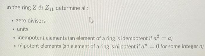 Solved In the ring Z⊕Z11 determine all: - zero divisors - | Chegg.com