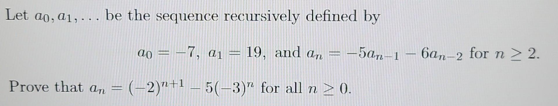 Solved Let a0,a1,… be the sequence recursively defined by | Chegg.com