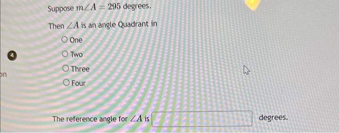 Solved Suppose m∠A=295 degrees. Then ∠A is an angle Quadrant | Chegg.com