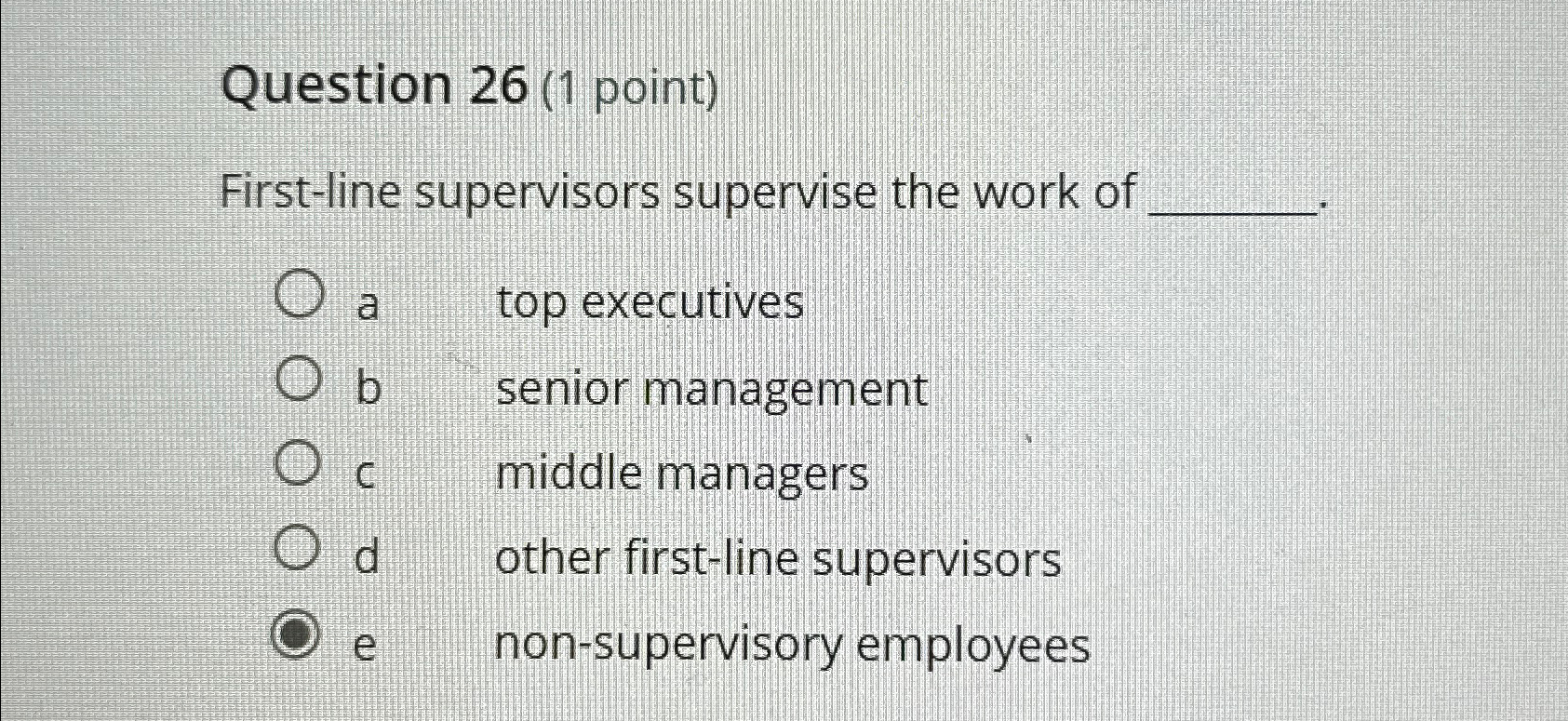 Solved Question 26 (1 ﻿point)First-line supervisors | Chegg.com