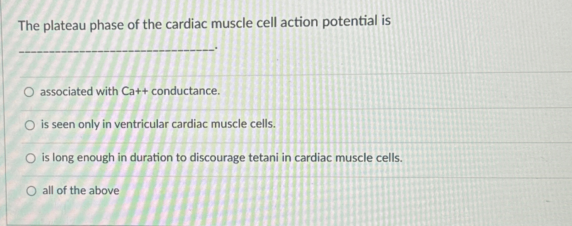The plateau phase of the cardiac muscle cell action | Chegg.com